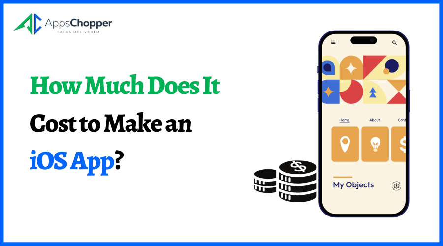How Much Can iOS App Development Cost for Your Business?