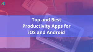 7 Exclusive Productivity Apps for iPhone and Android devices