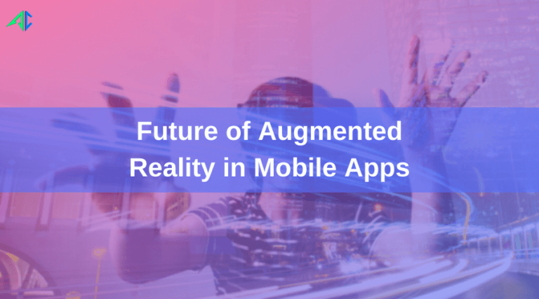Future of Augmented Reality in Mobile Apps for Different Industries