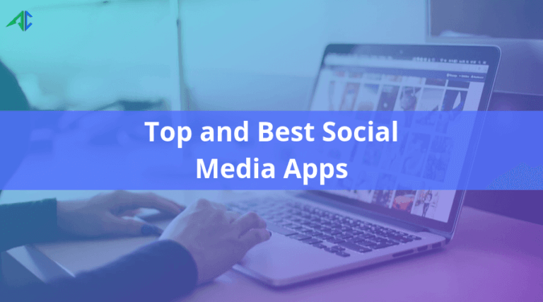 Top and Best Social Media Apps for Best Social Experience