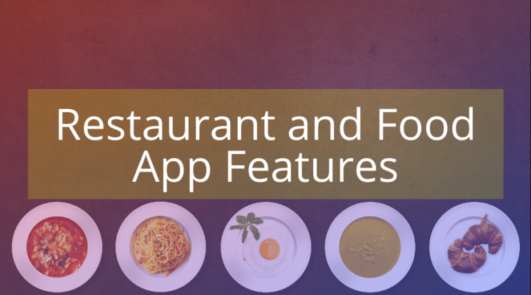 Top 12 Food Delivery and Restaurant Mobile App Features