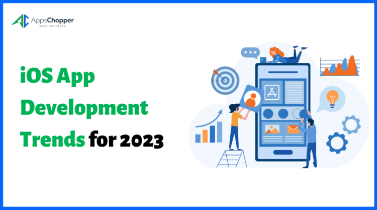 Top iOS App Development Trends for 2023