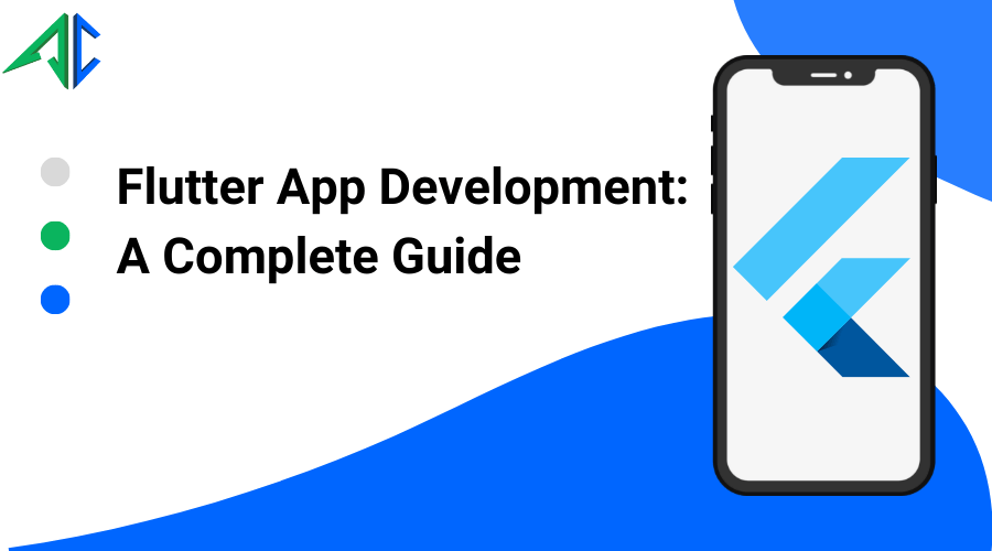 Flutter App Development: Everything You Need to Know